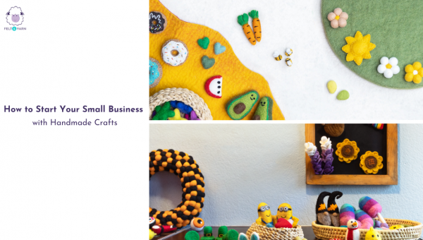 Start a Handmade Craft Business for Scalable Sourcing with Felt and ...